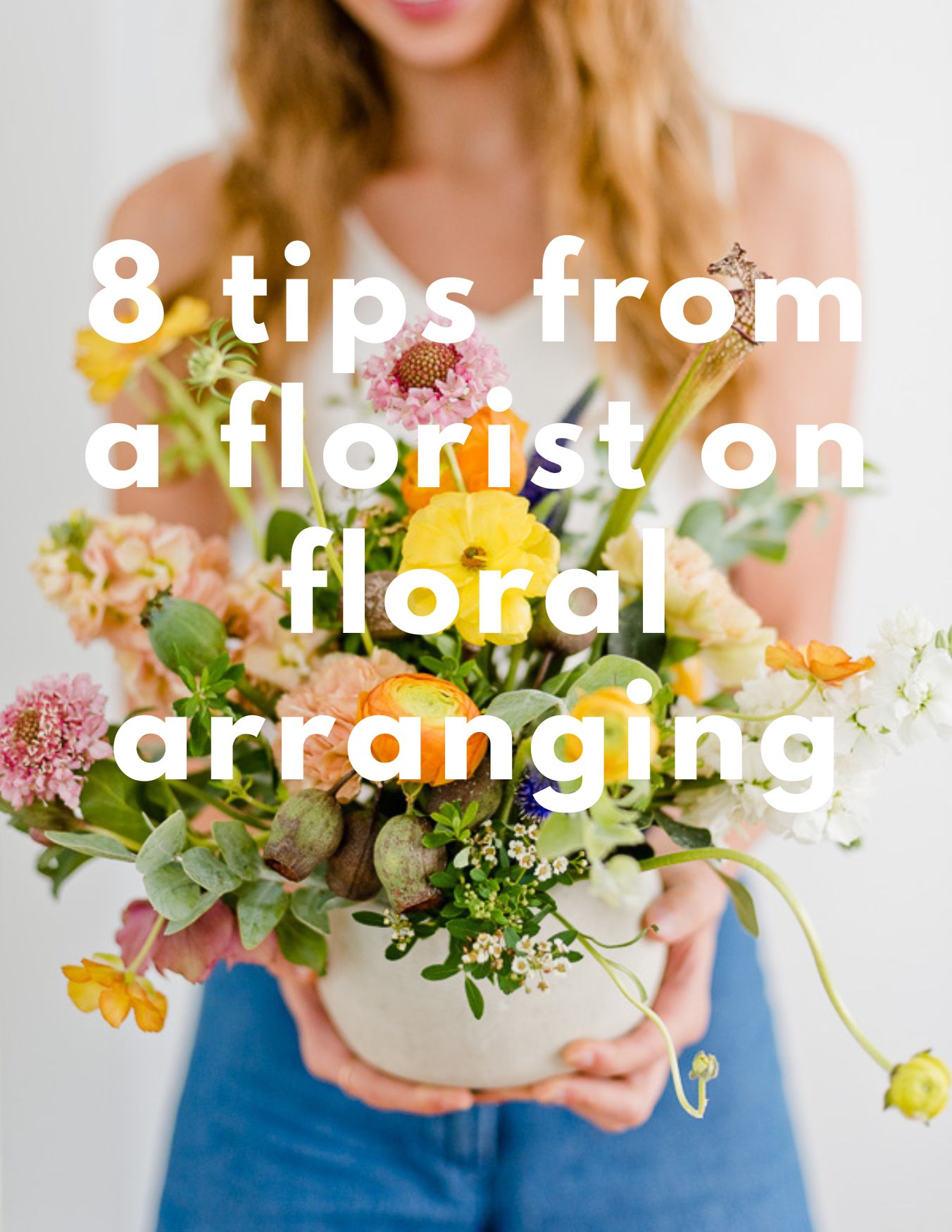 Flower Power: 8 Tips from a Florist for Easy Floral Arranging + The ...
